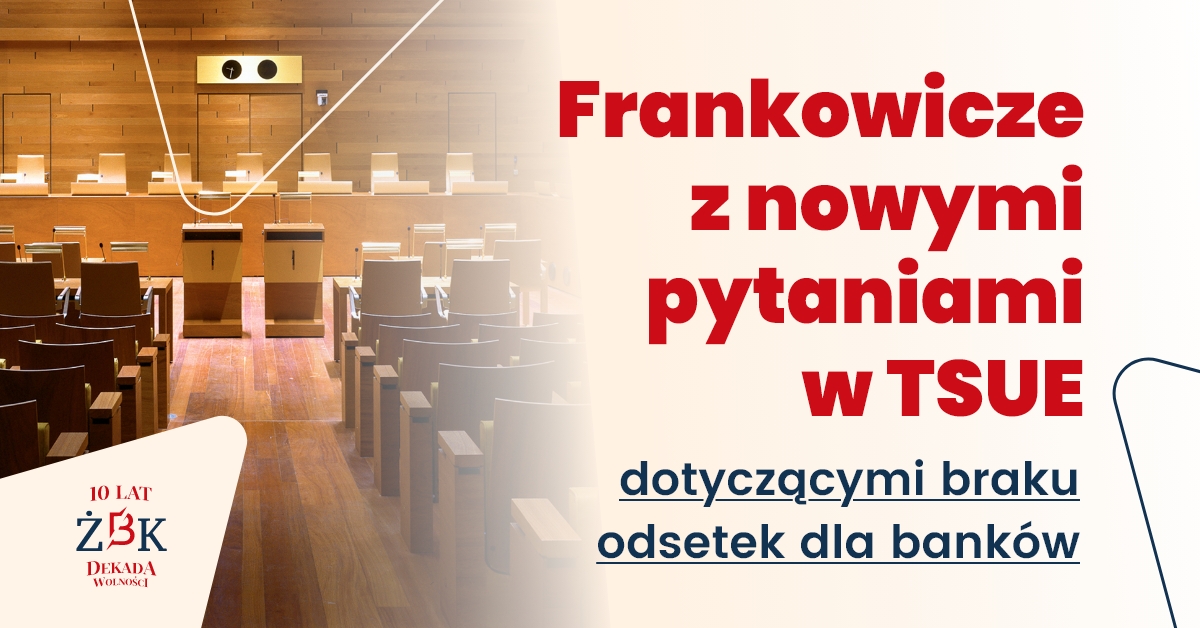 Frankowicze z nowymi pytaniami w TSUE dotyczącymi braku odsetek dla ...
